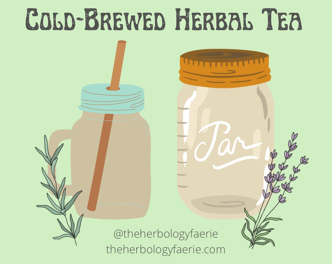 Cold-Brewed Herbal Tea – The Herbology Faerie